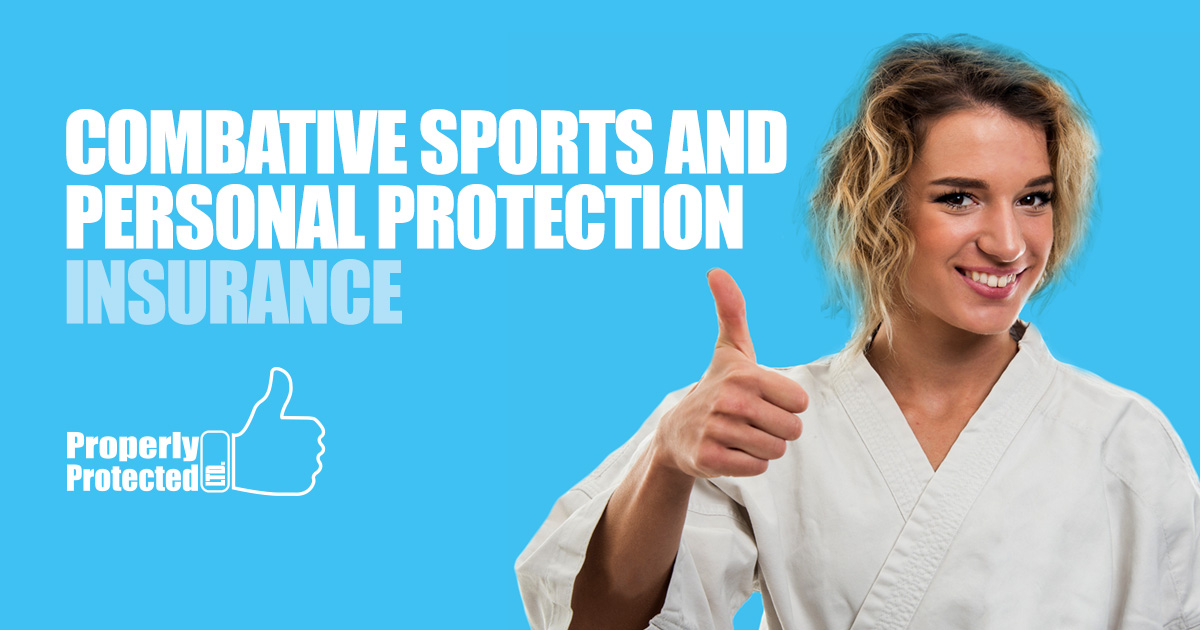 Combative Sports and Personal Protection Insurance - Properly Protected Ltd