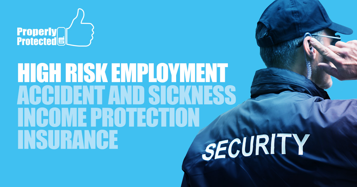 High Risk Employment - Accident & Sickness Income Protection Insurance ...